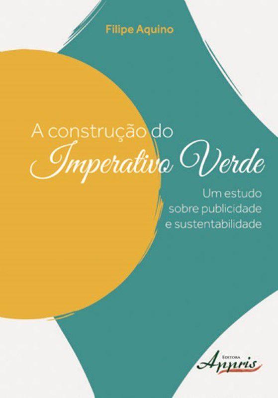 A construção do imperativo verde: um estudo sobre publicidade e ...
