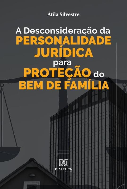 A desconsideração da personalidade jurídica para proteção do bem de ...