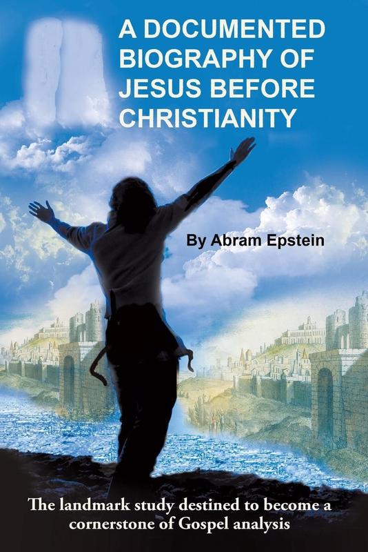 A Documented Biography of Jesus Before Christianity - Iuniverse ...