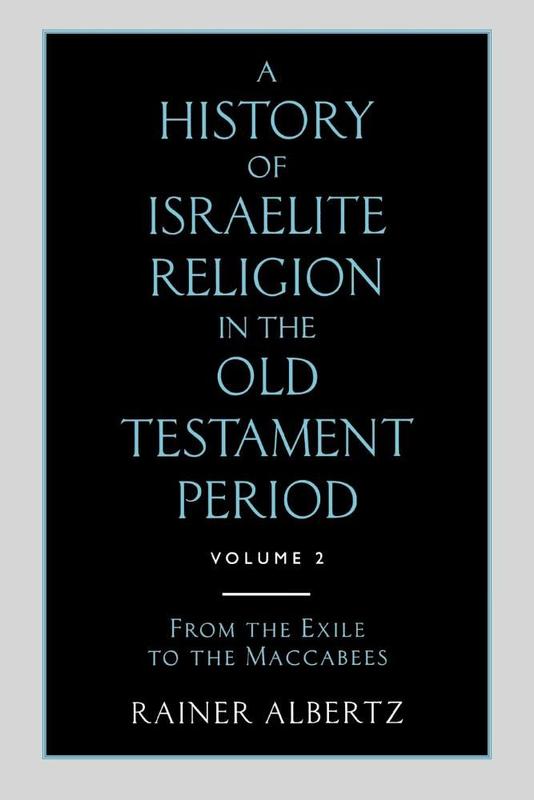 A History of Israelite Religion in the Old Testament Period Volume 2 ...