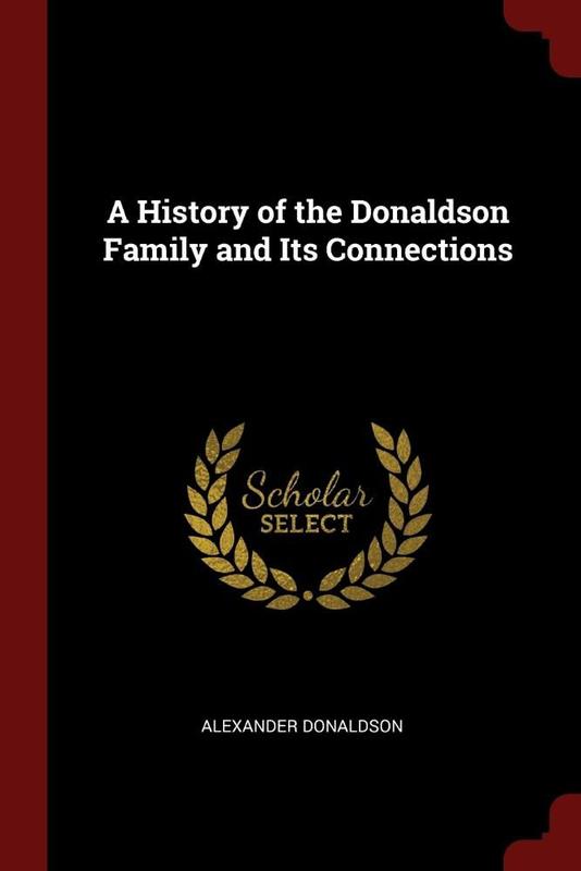 A History of the Donaldson Family and Its Connections - - Livros de ...