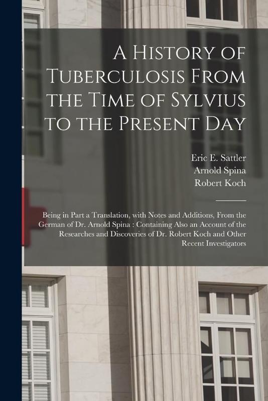A History of Tuberculosis From the Time of Sylvius to the P - - Livros ...