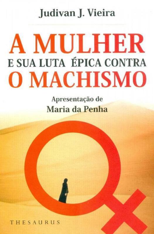 A Mulher e Sua Luta Épica Contra O Machismo - Thesaurus - Livros de ...