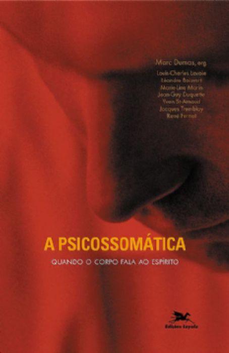 A Psicossomática - Quando o corpo fala ao espírito+ Marca Página ...