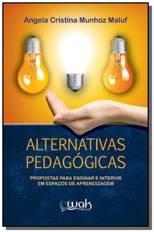 Alternativas pedagogicas: propostas para ensinar e - WAK - Livros de ...