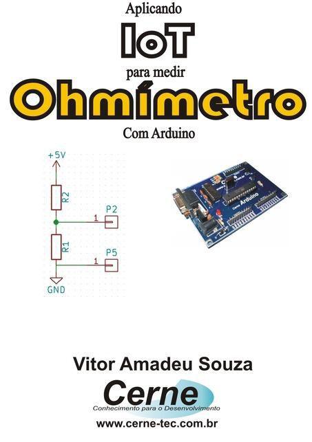 Aplicando Iot Em Um Ohmimetro Com Arduino E Modulo Wifi Esp8266