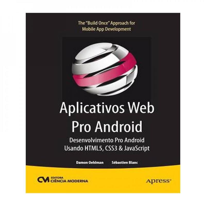 Aplicativos web pro android desenvolvimento pro android usando html5 ...