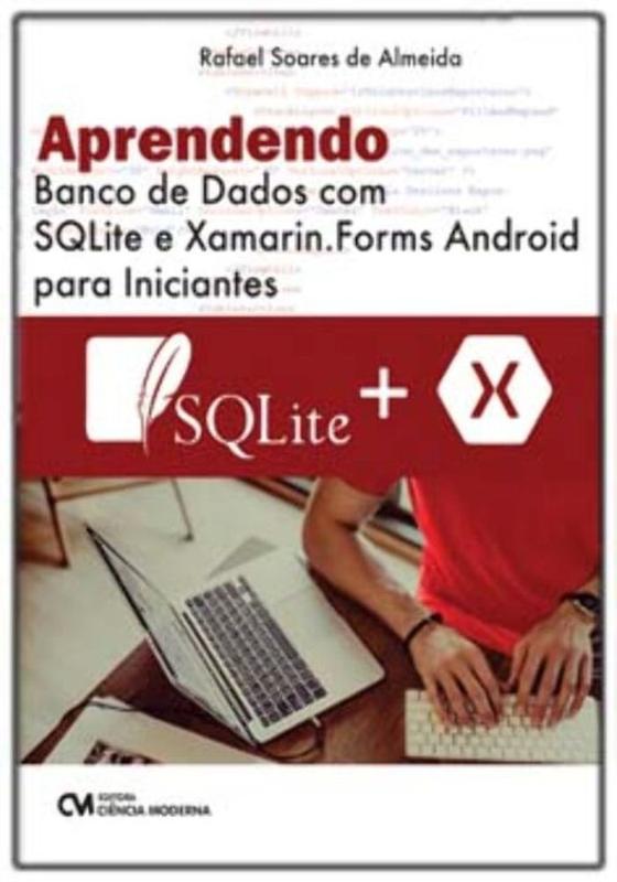 Aprendendo Banco de Dados com SQLite e Xamarin.Forms Android para ...