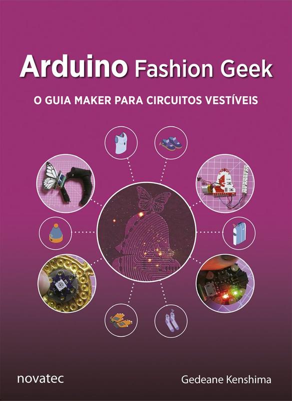 Arduino Fashion Geek - O guia maker para circuitos vestíveis - Novatec ...