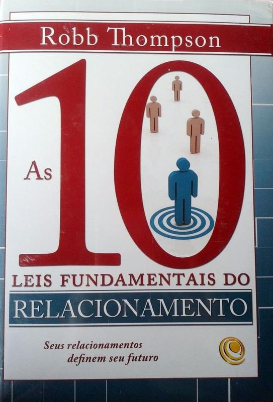 As 10 Leis Fundamentais do Relacionamento, Robb D Thompson - Central ...