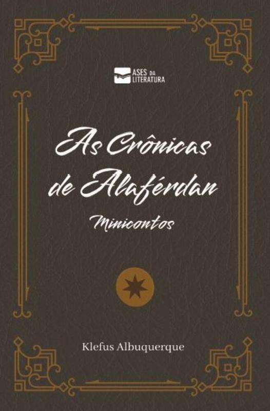 As Crônicas de Alaférdan: Minicontos - Ases da Literatura - Contos e ...