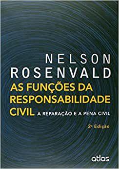 As Funções da Responsabilidade Civil. A Reparação e a Pena Civil Nelson ...