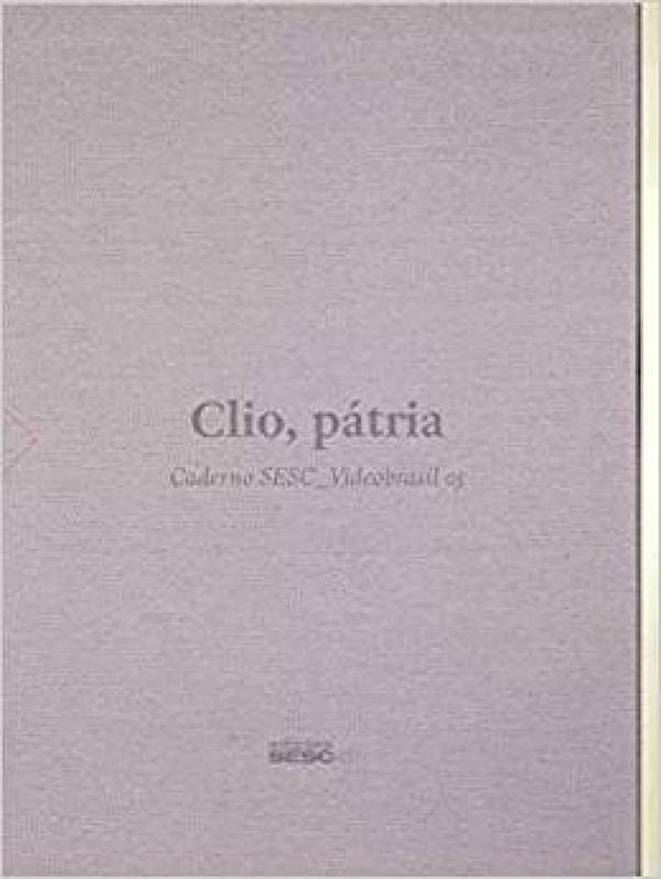 Caderno sesc_videobrasil 5 - clio, patria - Editora sesc - Livros de ...