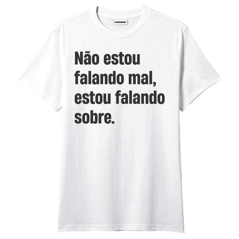 Camiseta Não Estou Falando Mal Frases Engraçadas - King of Print ...