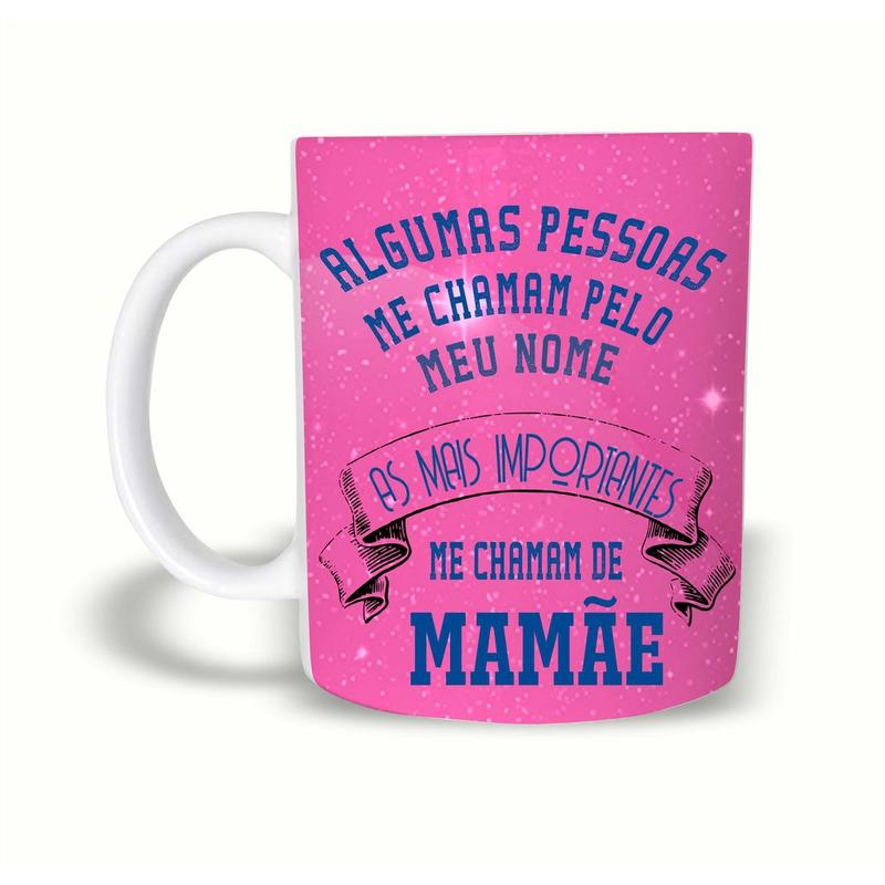 Caneca As mais Importantes me Chamam de Mãe de Plástico Rígido - Naltic ...