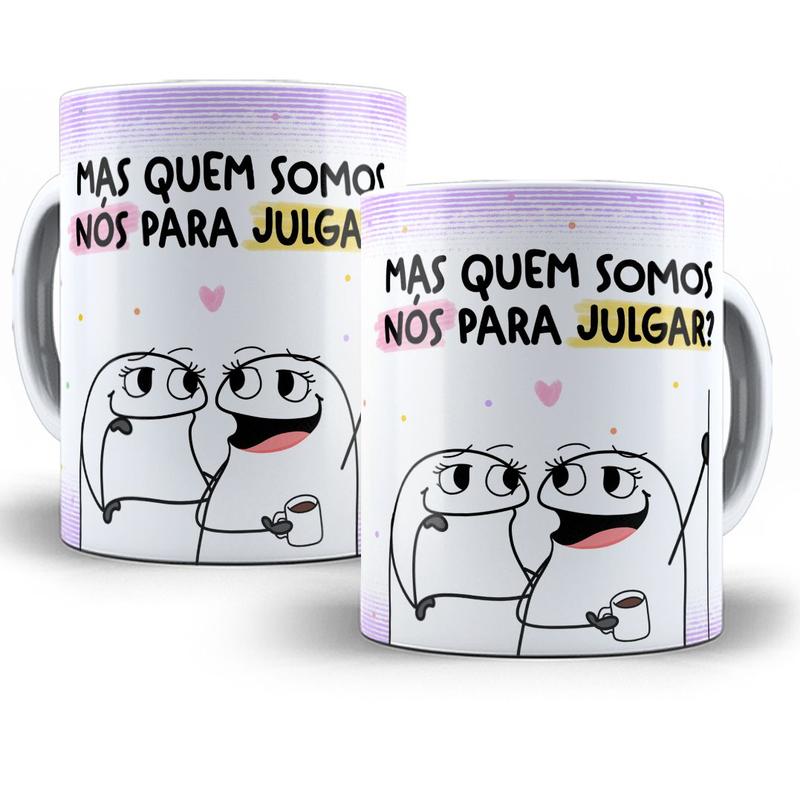 Caneca Personalizada Amigas Flork Meme Porcelana- Mas Quem Somos nós para Julgar - St ...