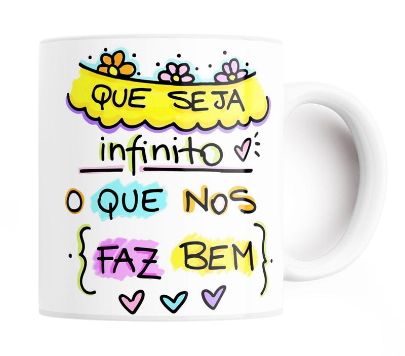 Caneca Personalizada Que Seja Infinito o que nos Faz Bem - Mr Joy ...
