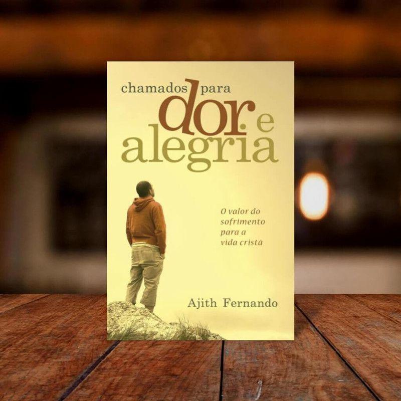 Chamados para a Dor e Alegria - Ajith Fernando - Vida Nova - Livros de ...