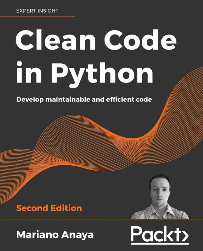 Clean Code in Python - Second Edition - - Livros de Ciências Exatas ...