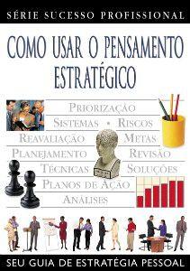 Como Usar o Pensamento Estratégico - Seu Guia de Estratégia Pessoal ...
