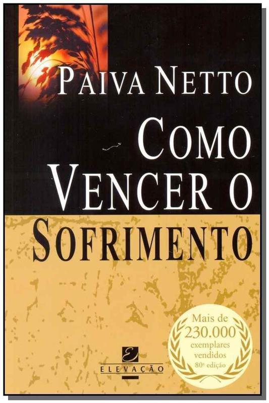Como Vencer o Sofrimento - ELEVACAO EDITORA - Livros de Religião - Magazine Luiza