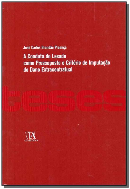 CONDUTA DO LESADO COMO PRESSUPOSTO E CRITéRIO DE IMPUTAçãO DO DANO ...