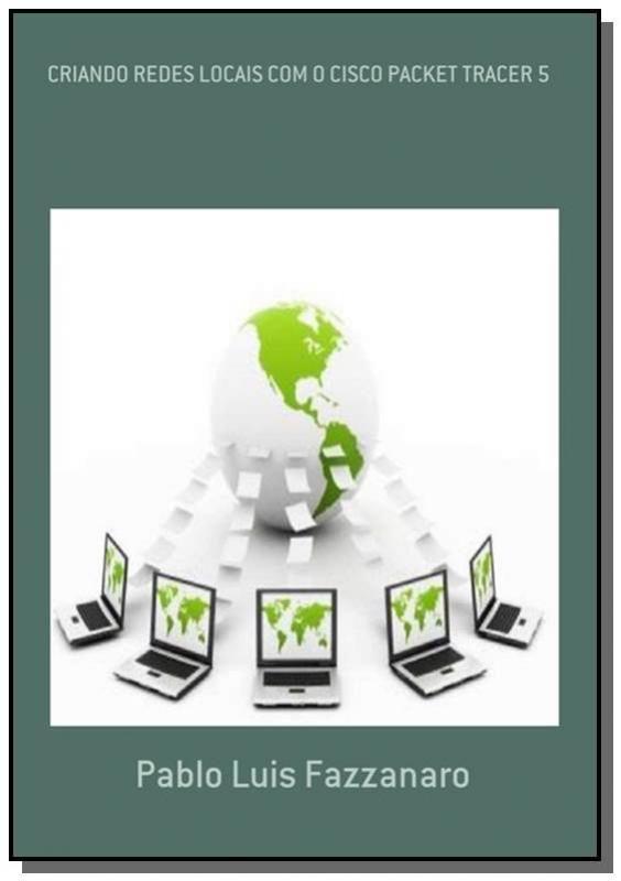 Criando redes locais com o cisco packet tracer 5 - Outros Livros - Magazine Luiza