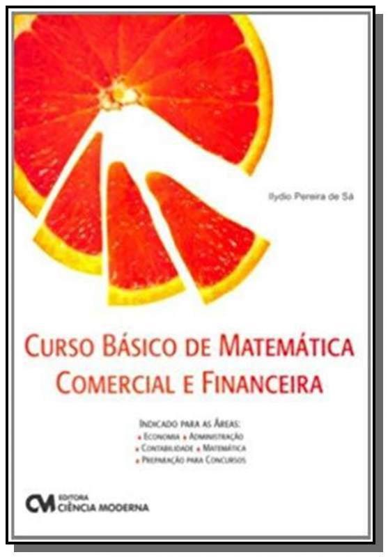 CURSO BASICO DE MATEMATICA COMERCIAL E FINANCEIRA - - Livros de ...