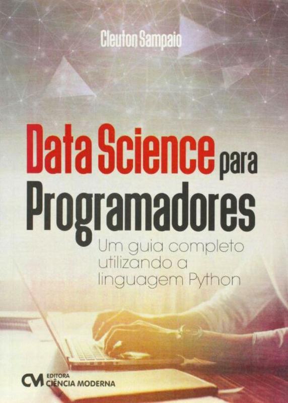 Data Science para Programadores - Um Guia Completo Utilizando a Linguagem Python - MODERNA ...