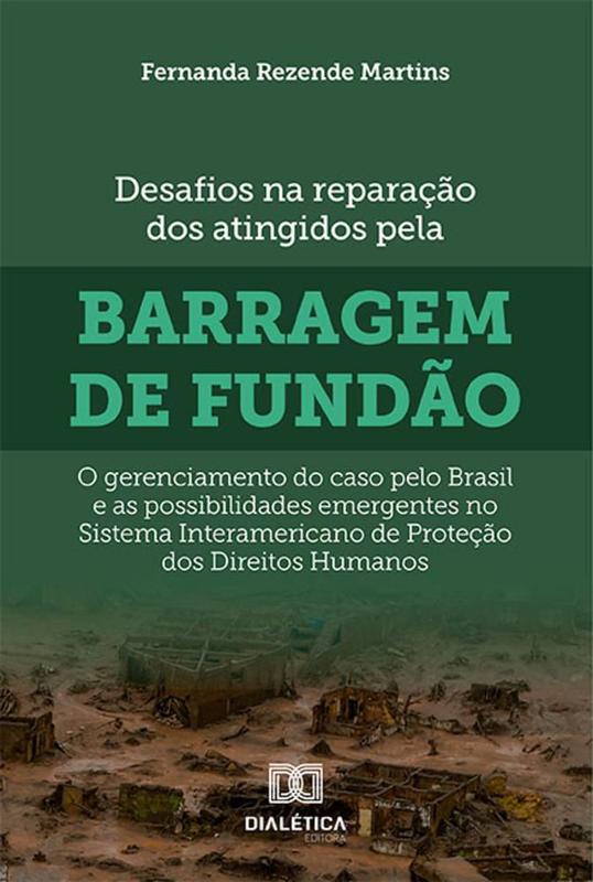 Desafios na reparação dos atingidos pela barragem de Fundão - - Livros ...