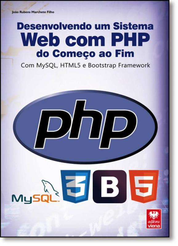 Desenvolvendo Um Sistema Web Com Php Do Começo Ao Fim Com Mysql Html5 E Bootstrap Framework