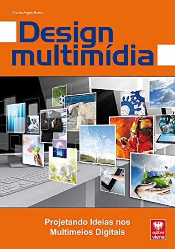 Design Multimídia - Projetando Ideias nos Multimeios Digitais - Livros ...