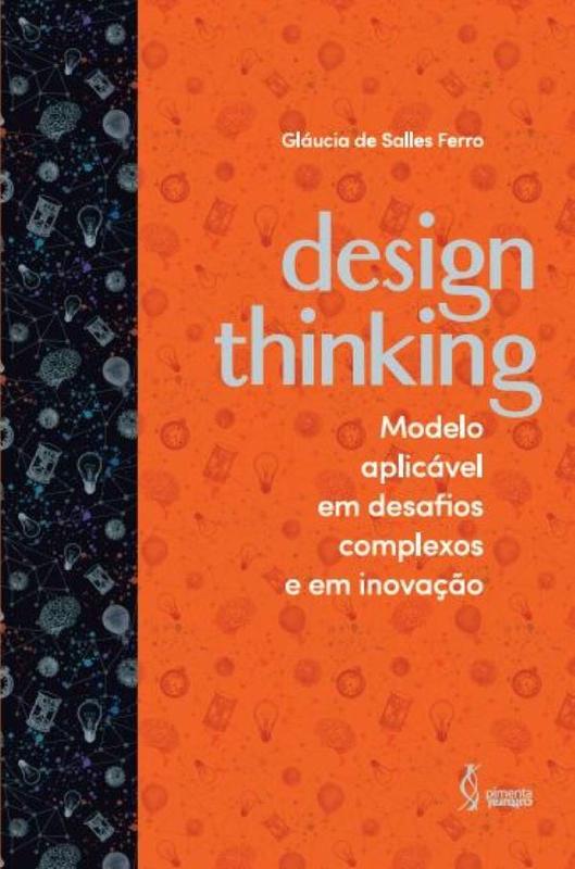 Design thinking: Modelo aplicável em desafios complexos e e - - Livros ...