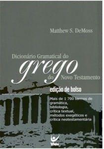 Dicionário Gramatical do Grego do Novo Testamento, Matthew S Demoss ...
