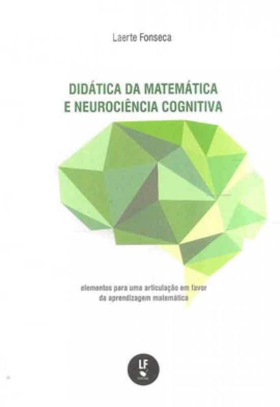 Didatica da matematica e neurociencia cognitiva - LIVRARIA DA FISICA ...