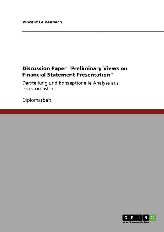 Discussion Paper Preliminary Views on Financial Statement Presentation ...