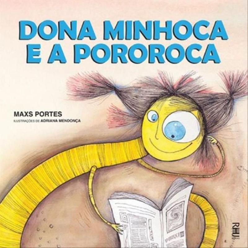 Dona minhoca e a pororoca - RHJ EDITORA - Livros de Literatura Infantil ...