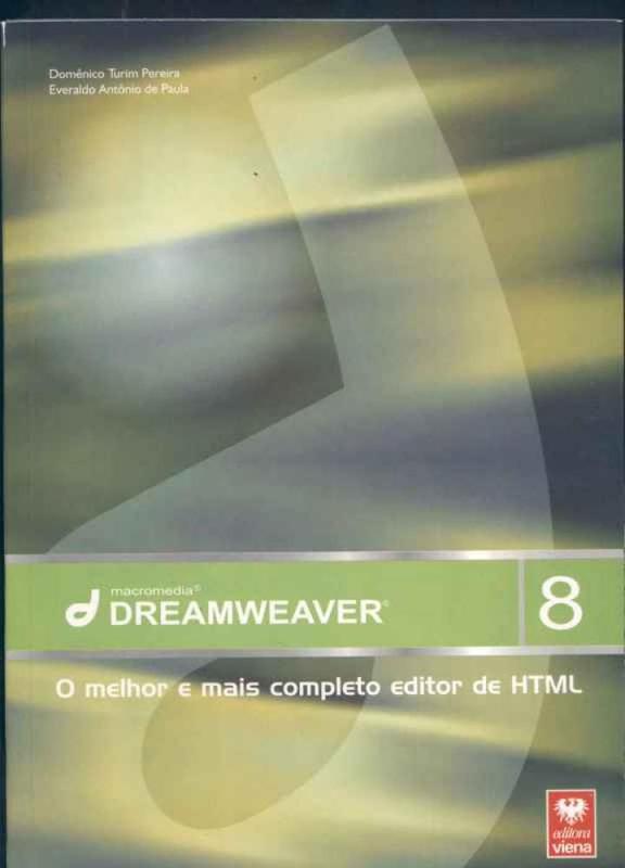 Dreamweaver 8-O Melhor e Mais Completo Editor de HTML - Outros Livros ...