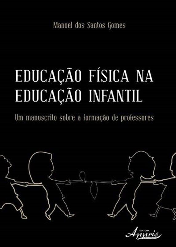 Educação física na educação infantil: um manuscrito sobre a formação de ...