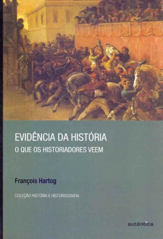 Evidência Da História O Que Os Historiadores Veem Livros De