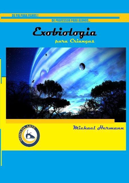 EXOBIOLOGIA PARA CRIANçAS - CLUBE DE AUTORES - Livros de Educação ...