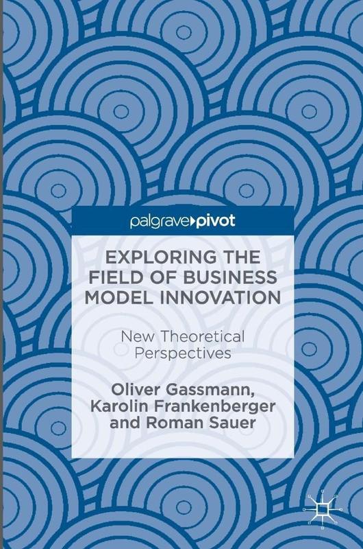 Exploring the Field of Business Model Innovation - Springer Nature B.V ...
