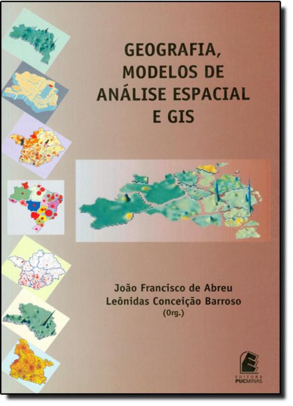 GEOGRAFIA, MODELOS DE ANALISE ESPACIAL E GIS - - Livros de História e ...