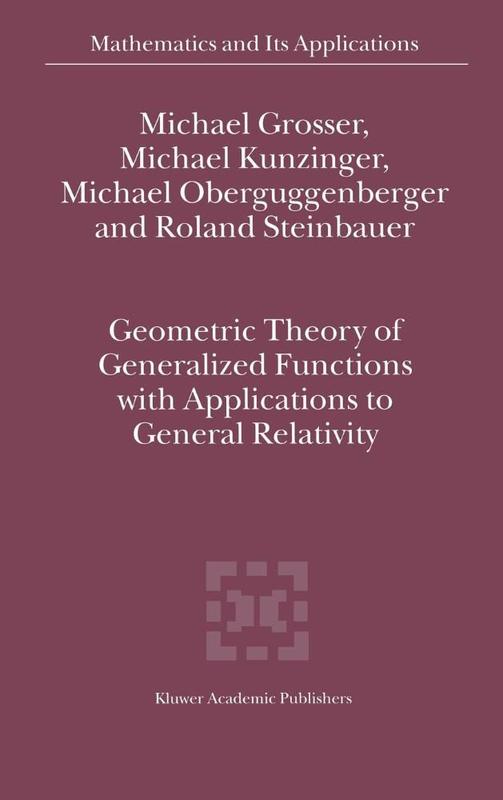 Geometric Theory of Generalized Functions with Applications to General ...