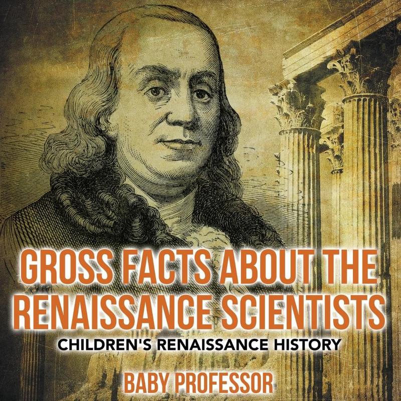Gross Facts about the Renaissance Scientists | Childrens Renaissance ...
