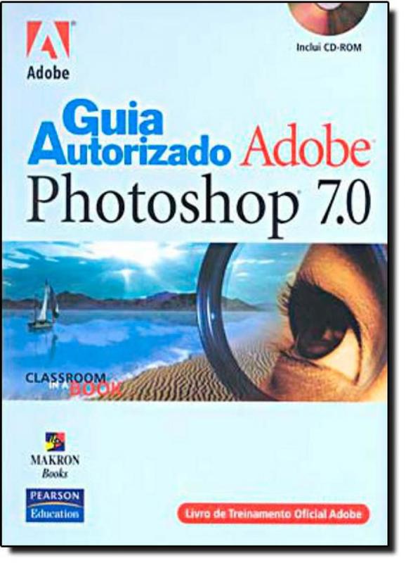Guia Autorizado Adobe Photoshop 7.0 - Acompanha CD-ROM - Pearson - Grupo A - Outros Pets ...