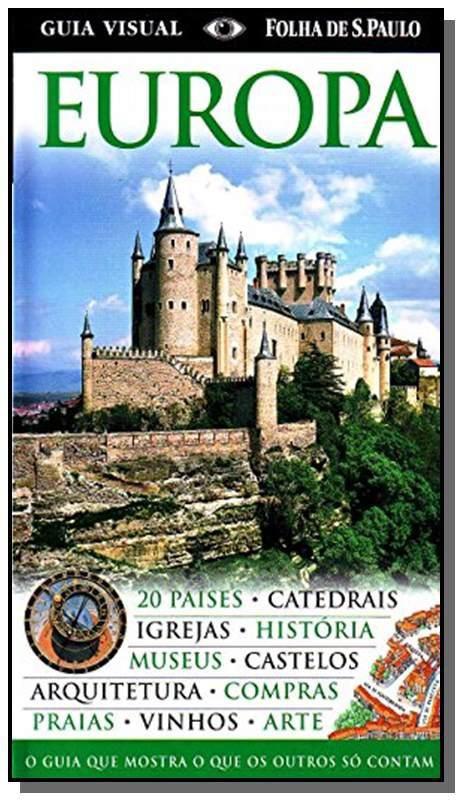 Guia visual europa: o guia que mostra o que os out - Guia de Viagem ...