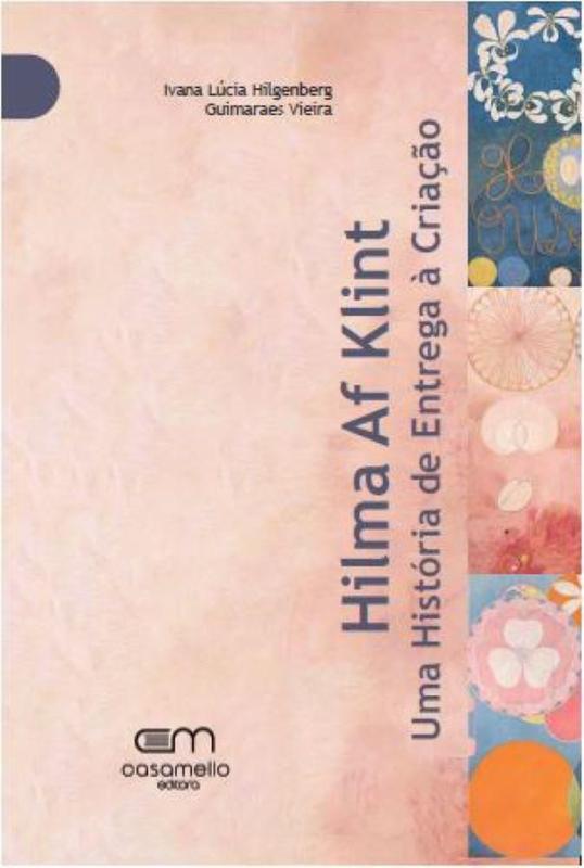 Hilma Af Klint, Uma História De Entrega À Criação: Análise - Livros de ...