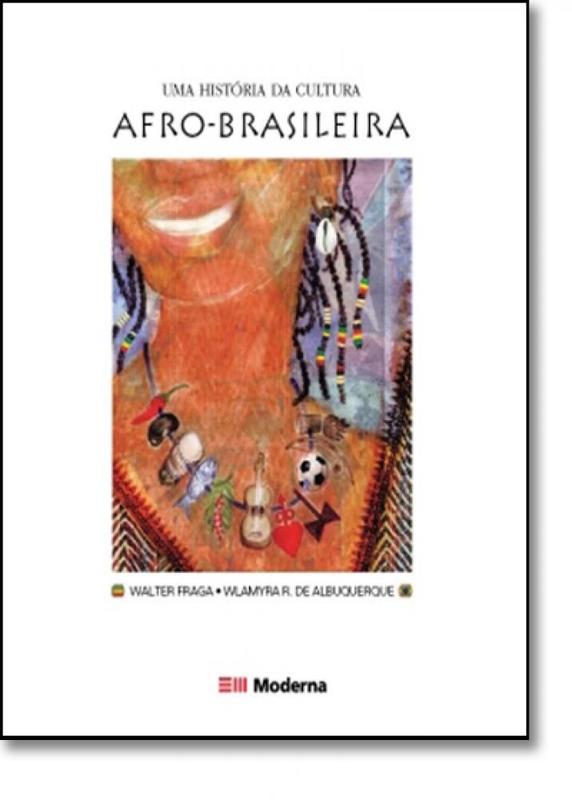 Historia da Cultura Afro Bras, Uma: Afro-brasileira - MODERNA ...