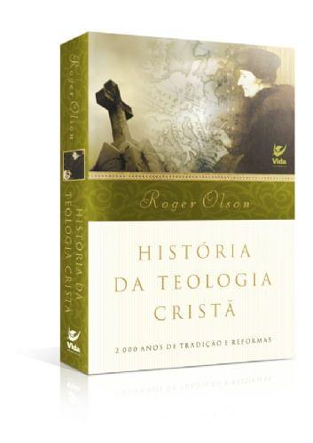 História da Teologia Cristã, Roger Olson - Vida - - Livros de Teologia ...
